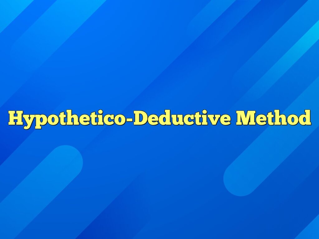 Hypothetico-Deductive Method Definition & Meaning