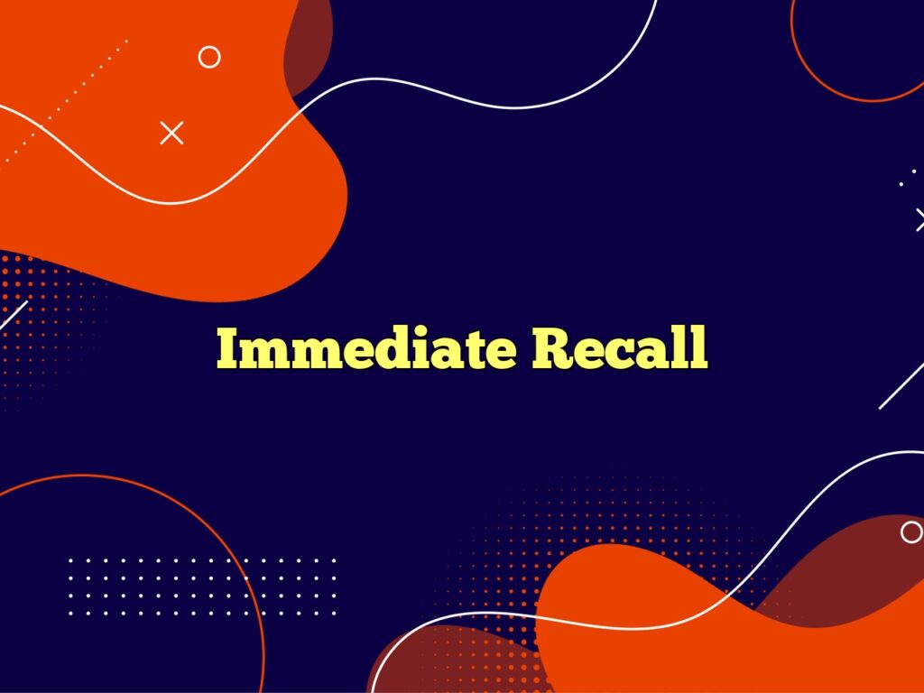 Immediate Recall Definition & Meaning