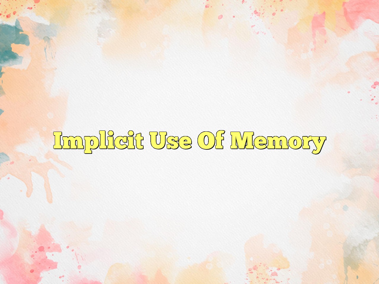 Implicit Use Of Memory Definition & Meaning