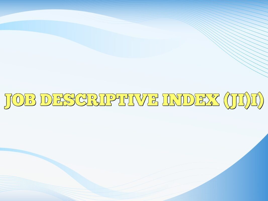 JOB DESCRIPTIVE INDEX (JI)I) Definition & Meaning