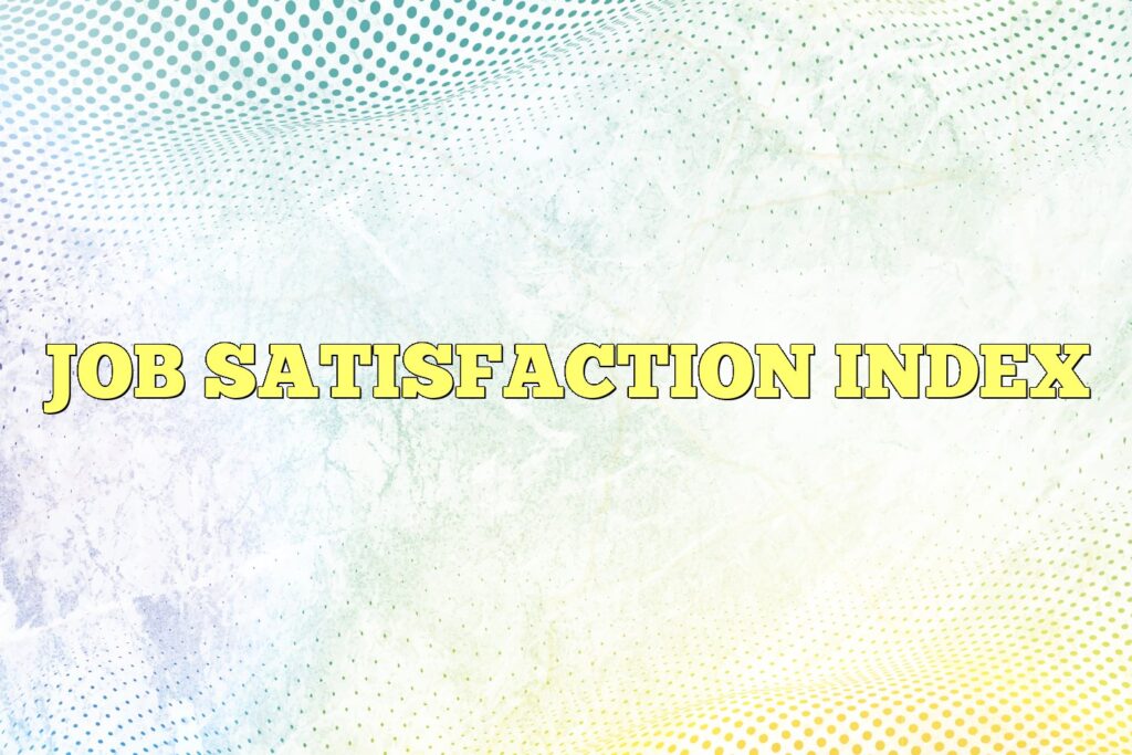 Job Satisfaction Index