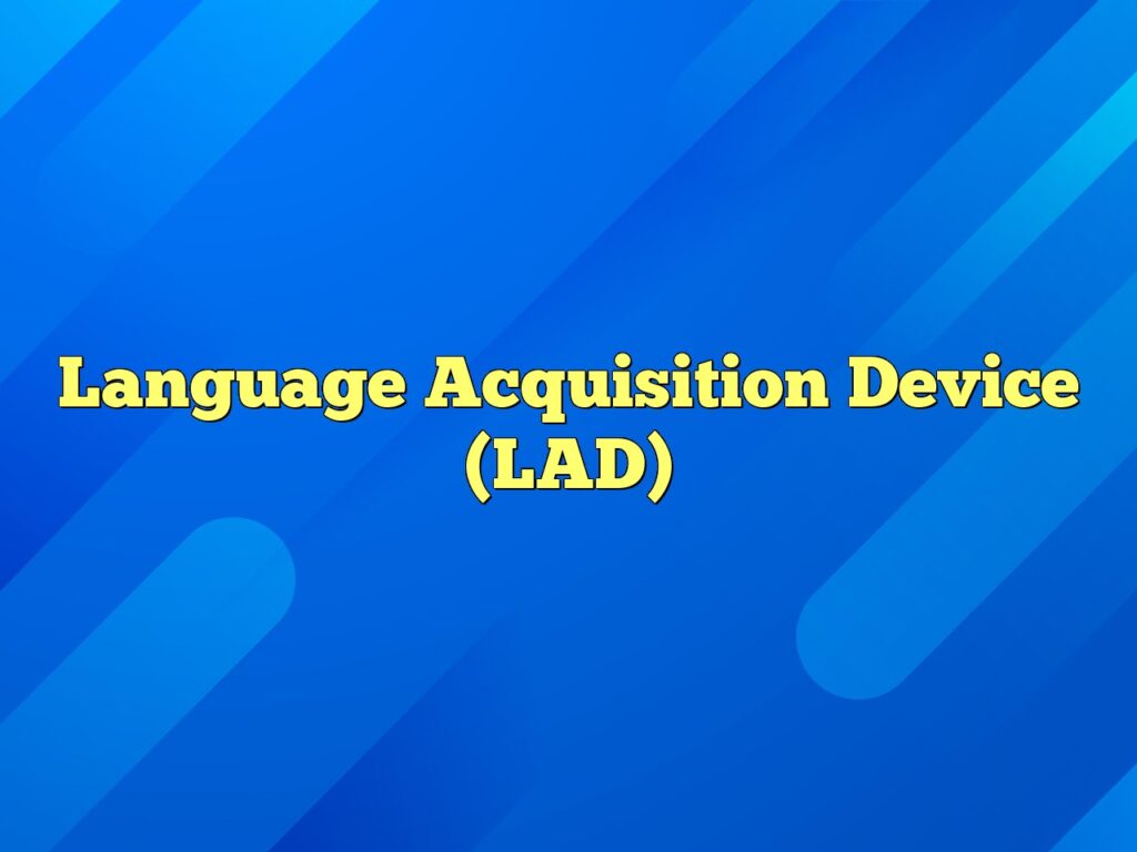 Language Acquisition Device (LAD) Definition & Meaning