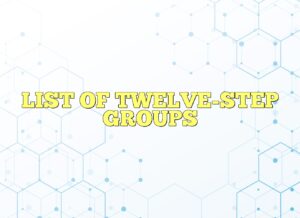 List Of Twelve-step Groups