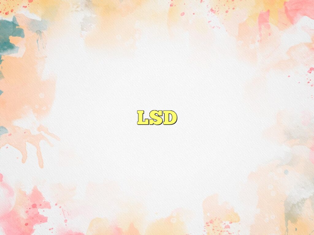 LSD Definition & Meaning