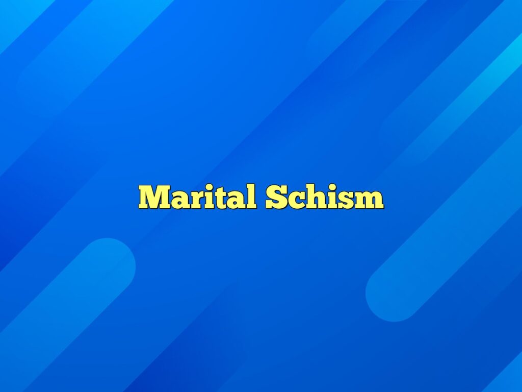 Marital Schism Definition & Meaning