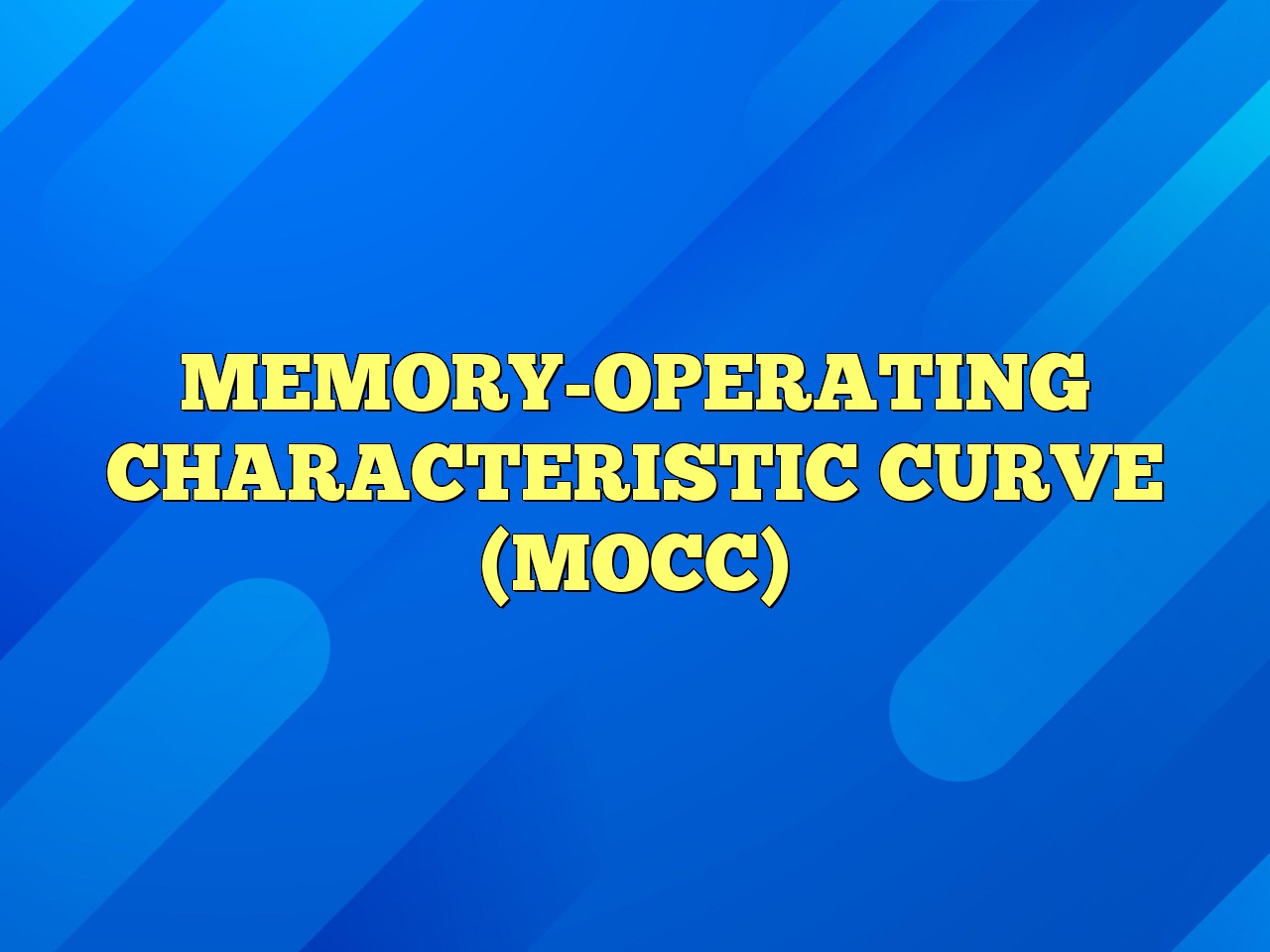 MEMORY-OPERATING CHARACTERISTIC CURVE (MOCC) Definition & Meaning