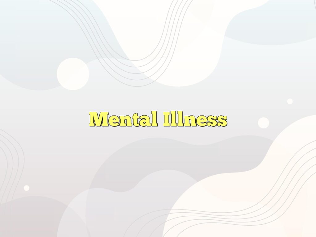 Mental Illness Definition & Meaning