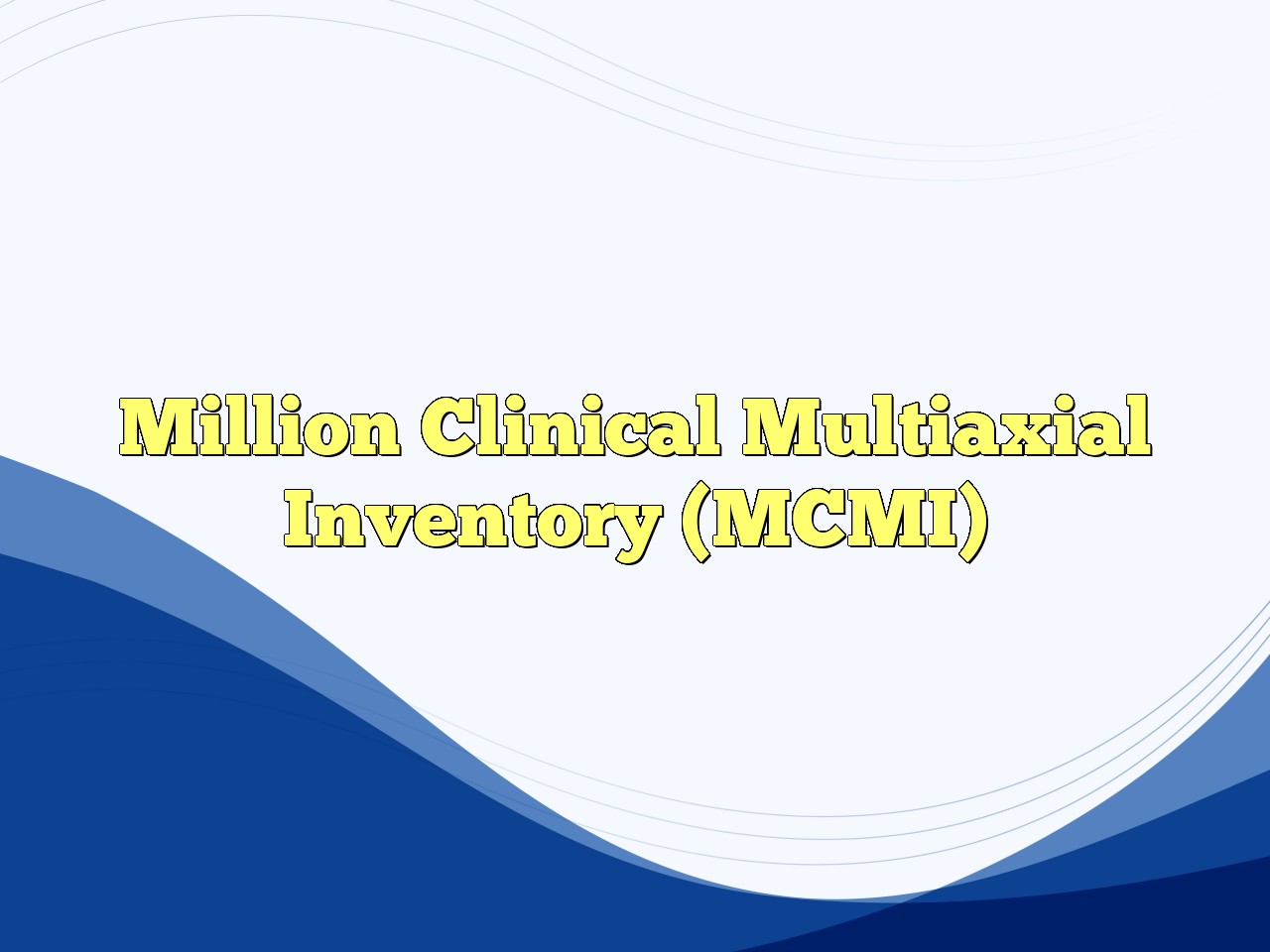 Million Clinical Multiaxial Inventory (MCMI) Definition & Meaning