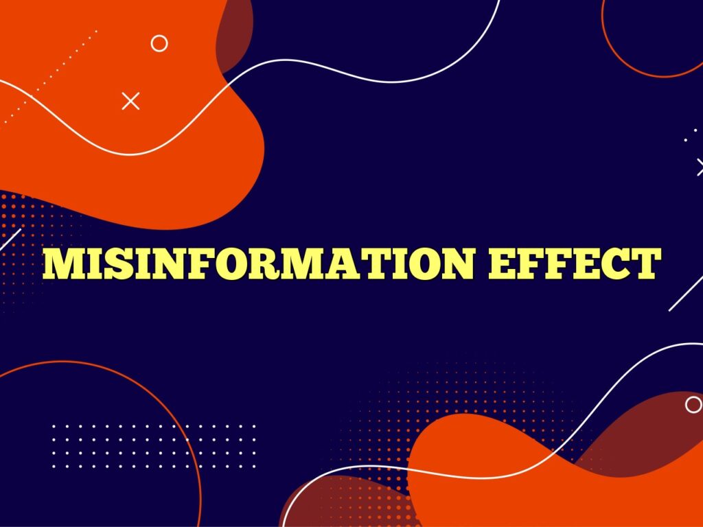 MISINFORMATION EFFECT Definition & Meaning