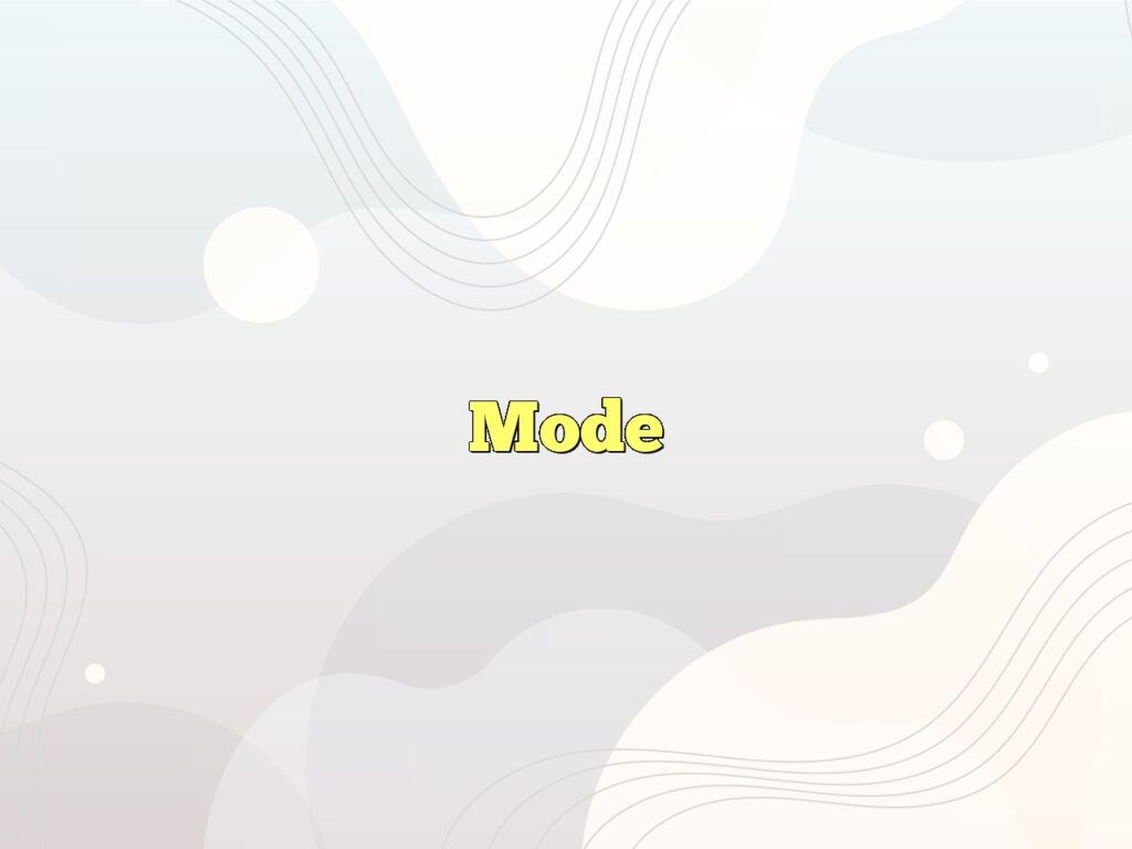 Mode Definition & Meaning