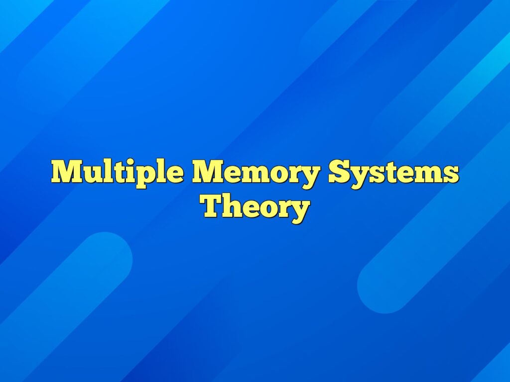 Multiple Memory Systems Theory Definition & Meaning