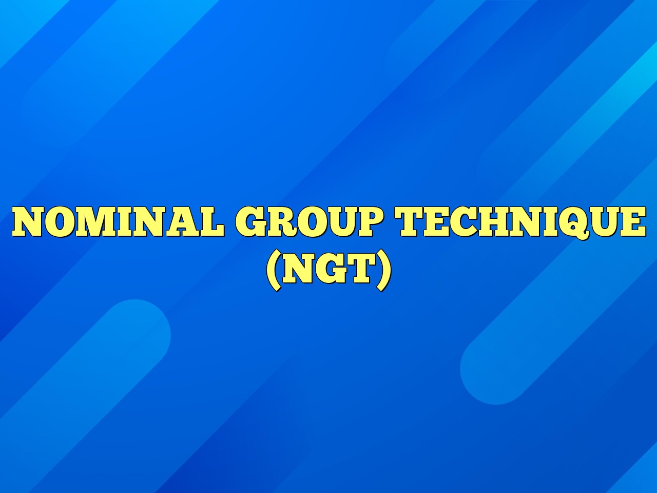 NOMINAL GROUP TECHNIQUE (NGT) Definition & Meaning
