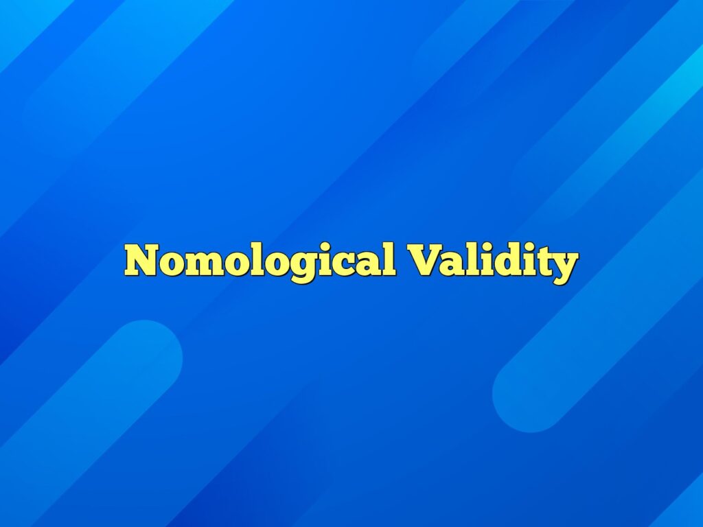 Nomological Validity Definition & Meaning