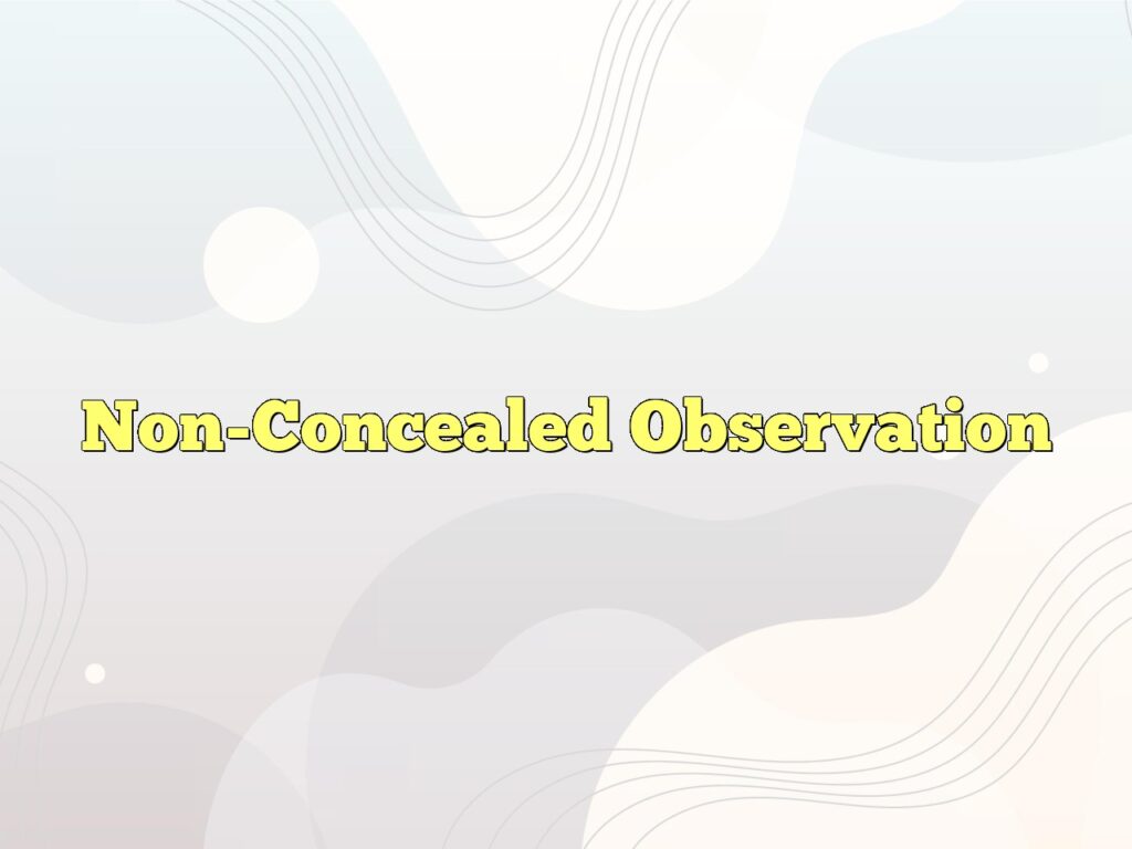 Non-Concealed Observation Definition & Meaning