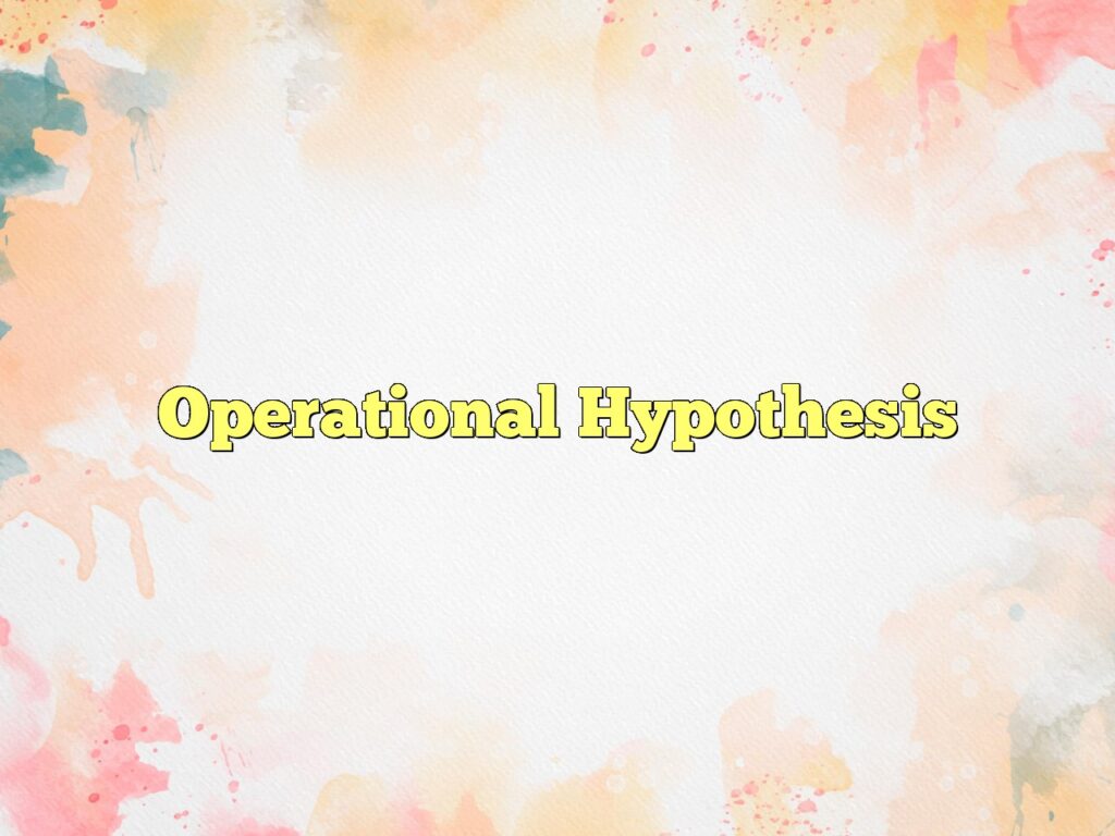 Operational Hypothesis Definition & Meaning