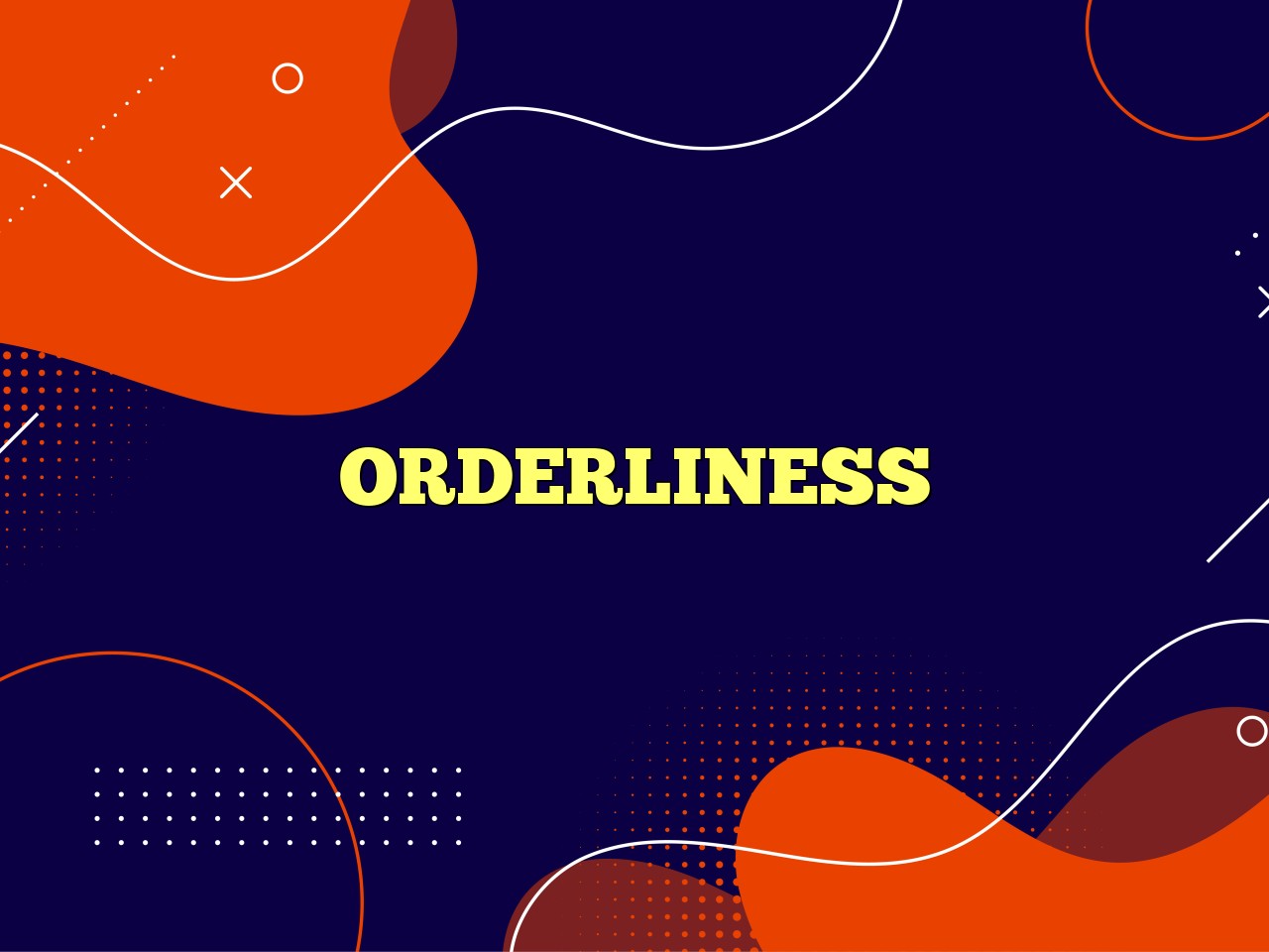 ORDERLINESS Definition & Meaning