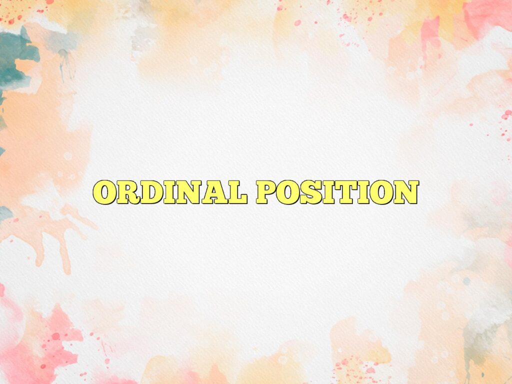 ORDINAL POSITION Definition & Meaning