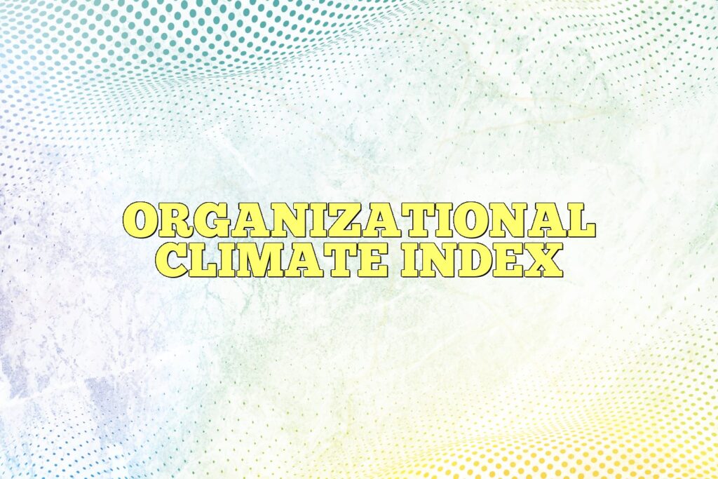 Organizational Climate Index