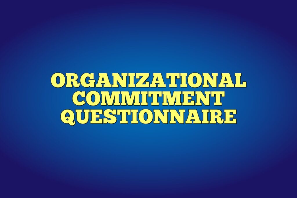 Organizational Commitment Questionnaire