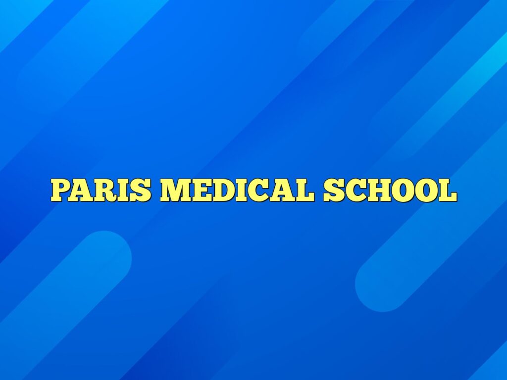 PARIS MEDICAL SCHOOL Definition & Meaning