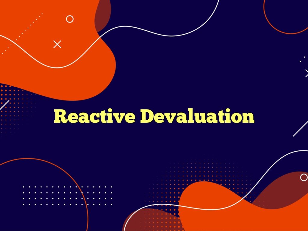 Reactive Devaluation Definition & Meaning