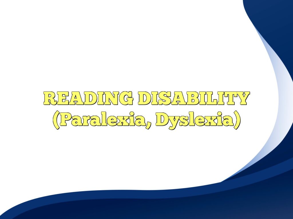 READING DISABILITY (Paralexia, Dyslexia) Definition & Meaning