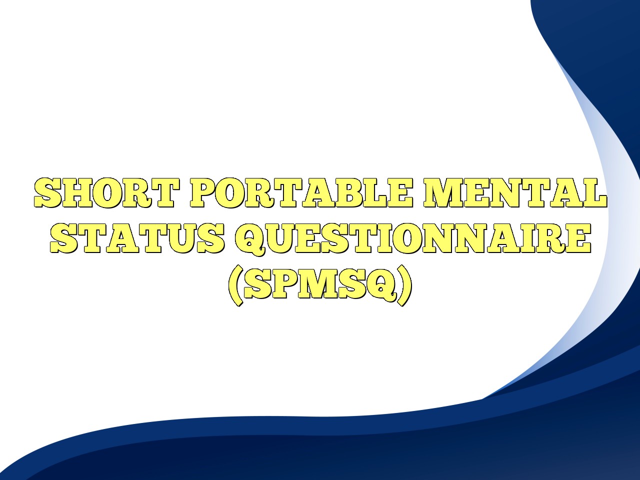 SHORT PORTABLE MENTAL STATUS QUESTIONNAIRE (SPMSQ) Definition & Meaning