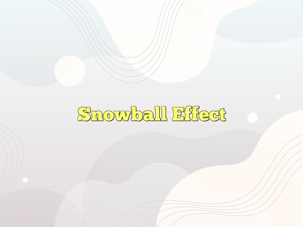 Snowball Effect Definition & Meaning
