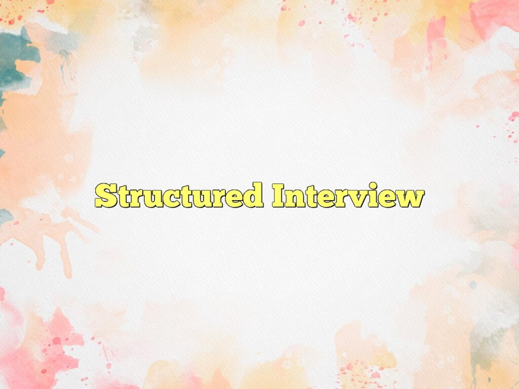 Structured Interview Definition & Meaning