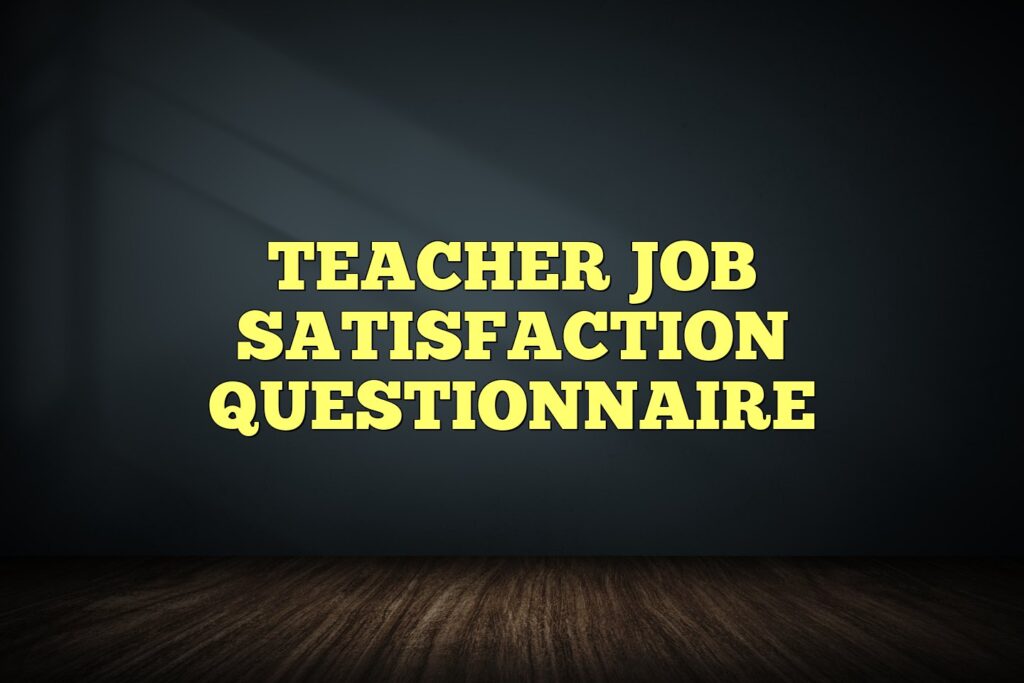 Teacher Job Satisfaction Questionnaire