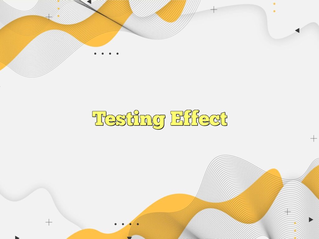 Testing Effect Definition & Meaning