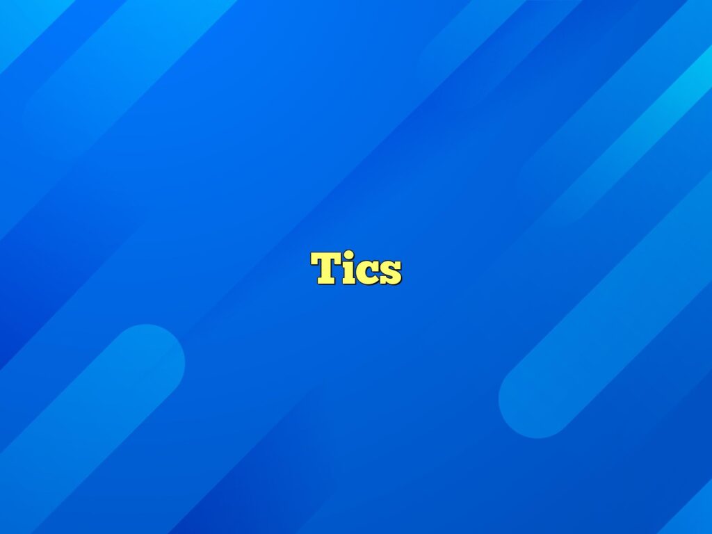 Tics Definition & Meaning