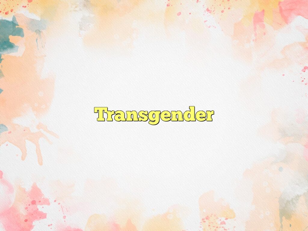 Transgender Definition & Meaning