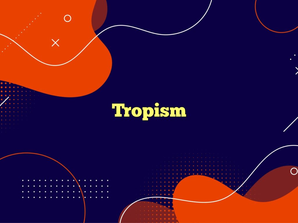 Tropism Definition & Meaning