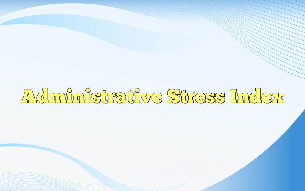 Administrative Stress Index