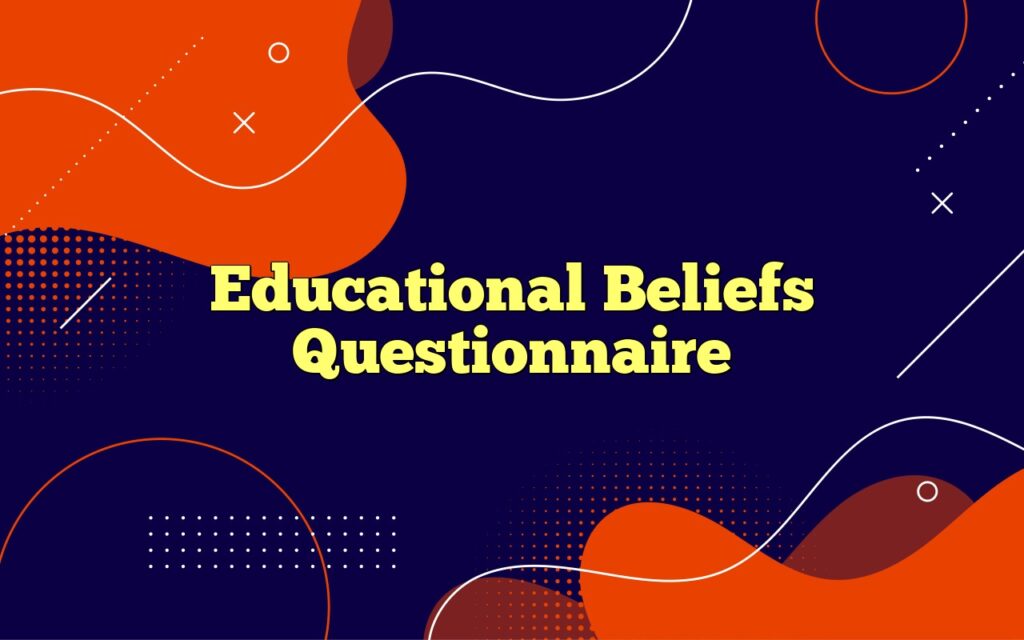 Educational Beliefs Questionnaire