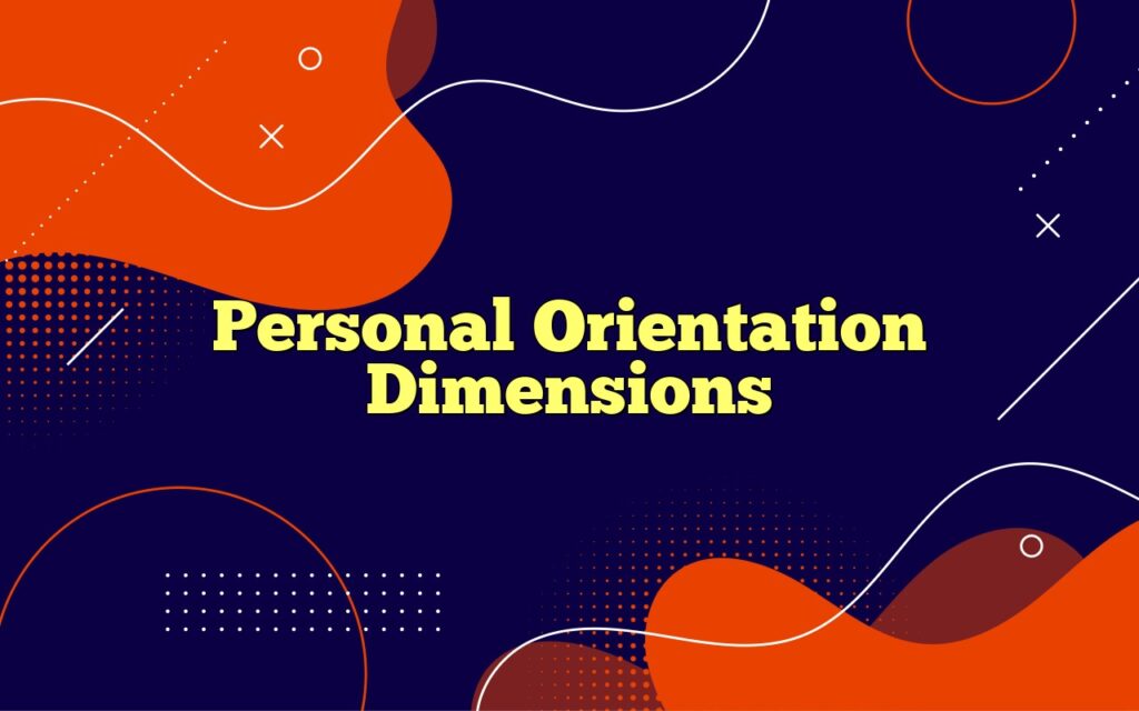 Personal Orientation Dimensions