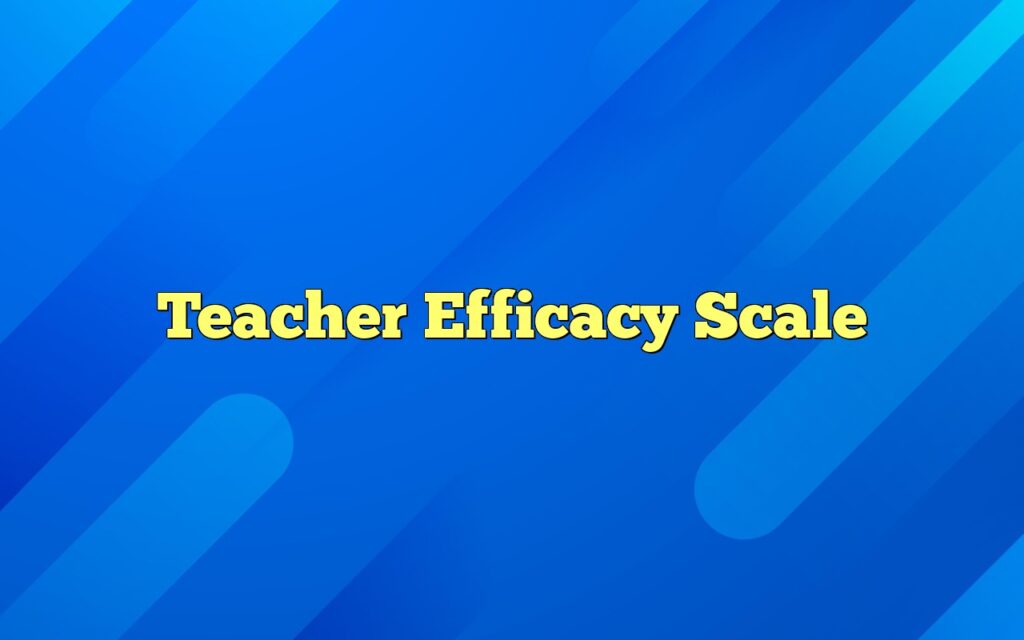 Teacher Efficacy Scale