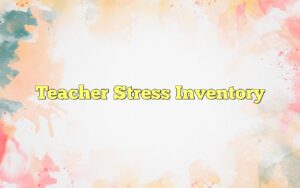 Teacher Stress Inventory