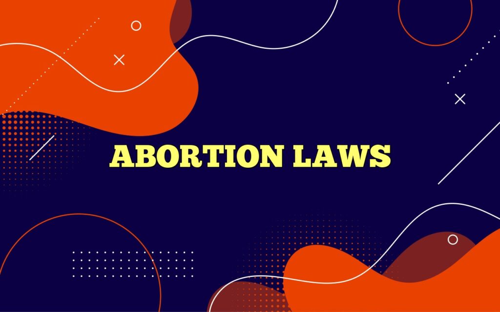ABORTION LAWS Definition & Meaning