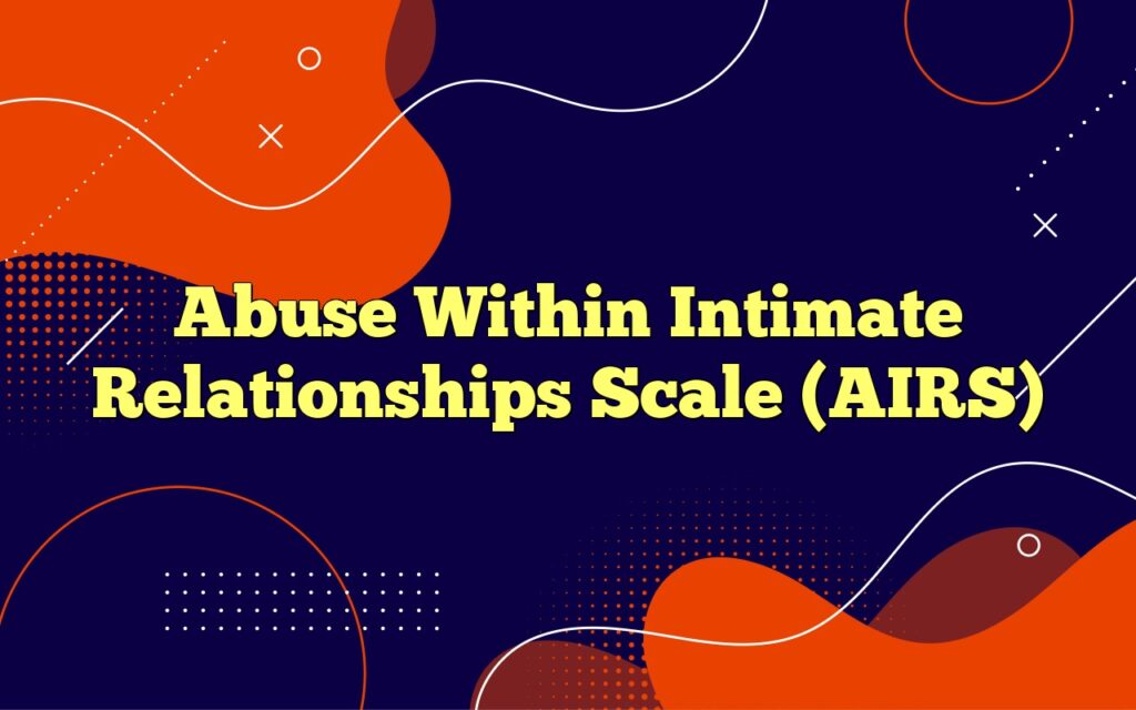 Abuse Within Intimate Relationships Scale (AIRS)