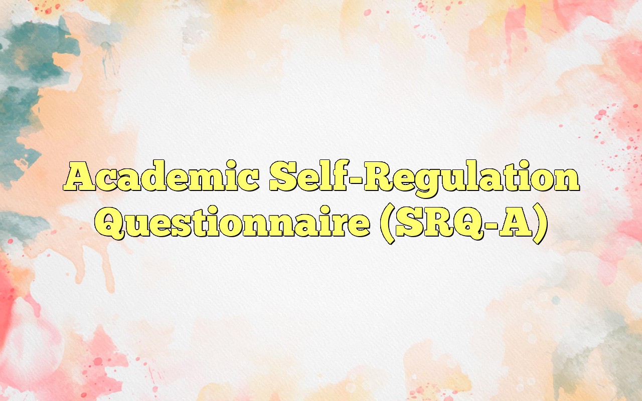 Academic Self-Regulation Questionnaire (SRQ-A)