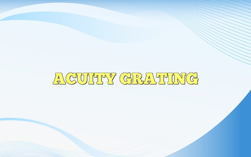 ACUITY GRATING Definition & Meaning