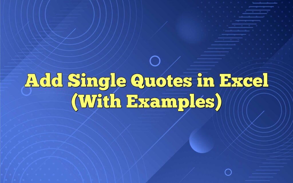 Add Single Quotes In Excel (With Examples)