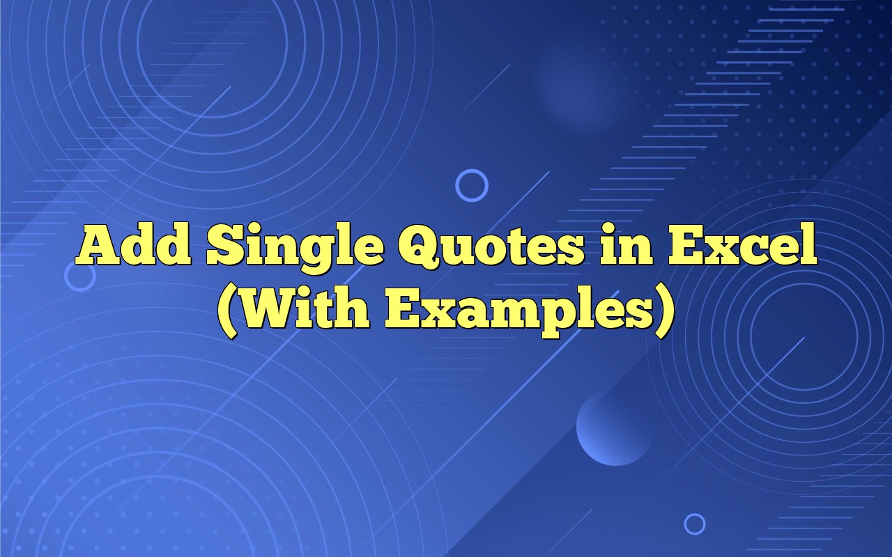 Add Single Quotes In Excel With Examples 
