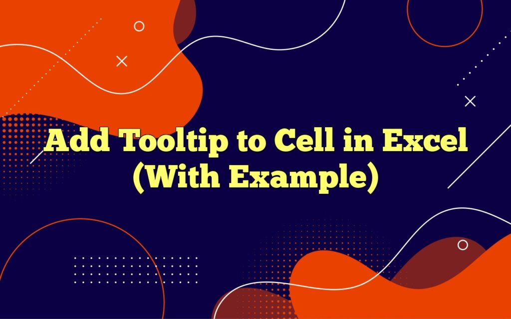 Add Tooltip To Cell In Excel (With Example)