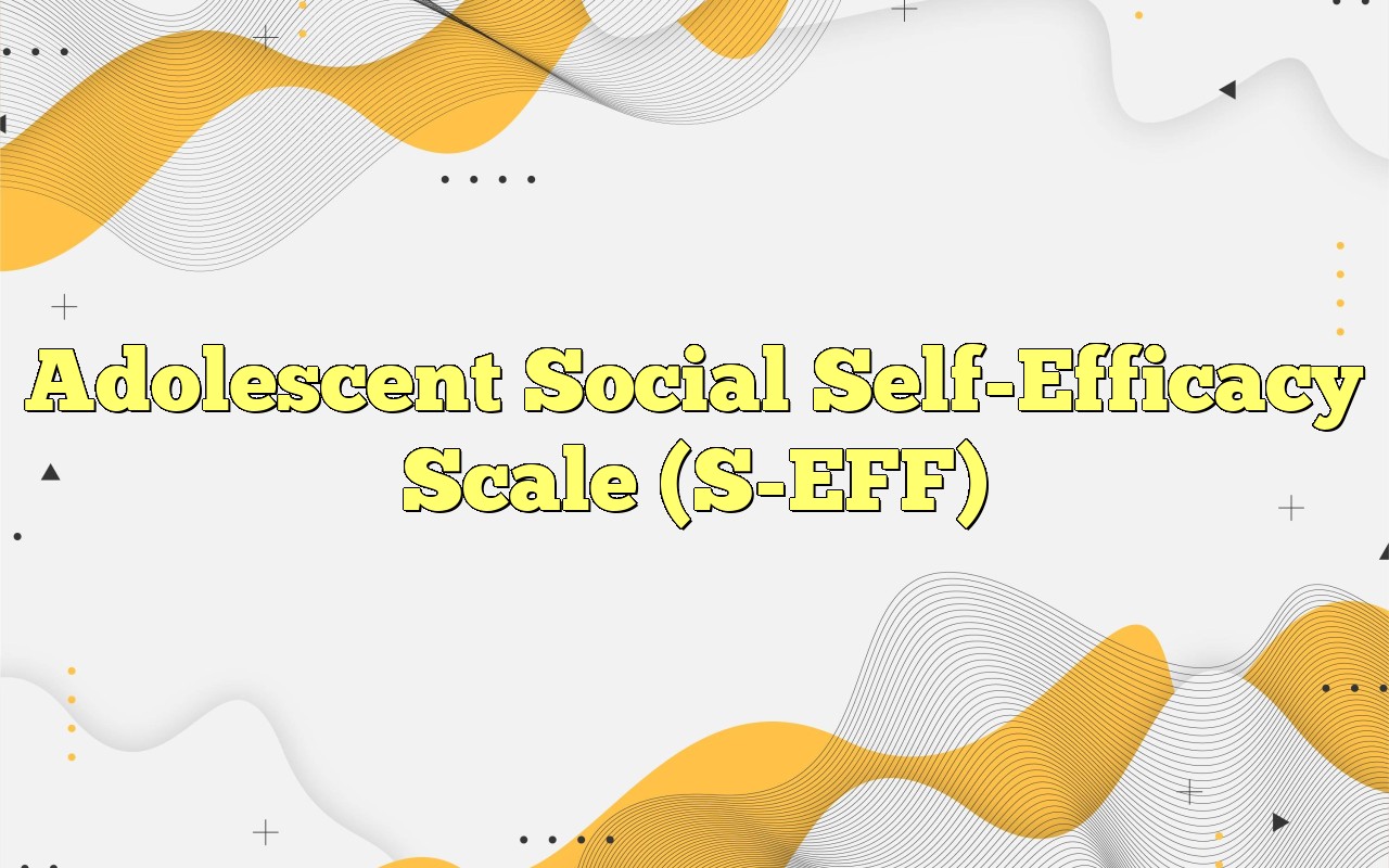 Adolescent Social Self-Efficacy Scale (S-EFF)