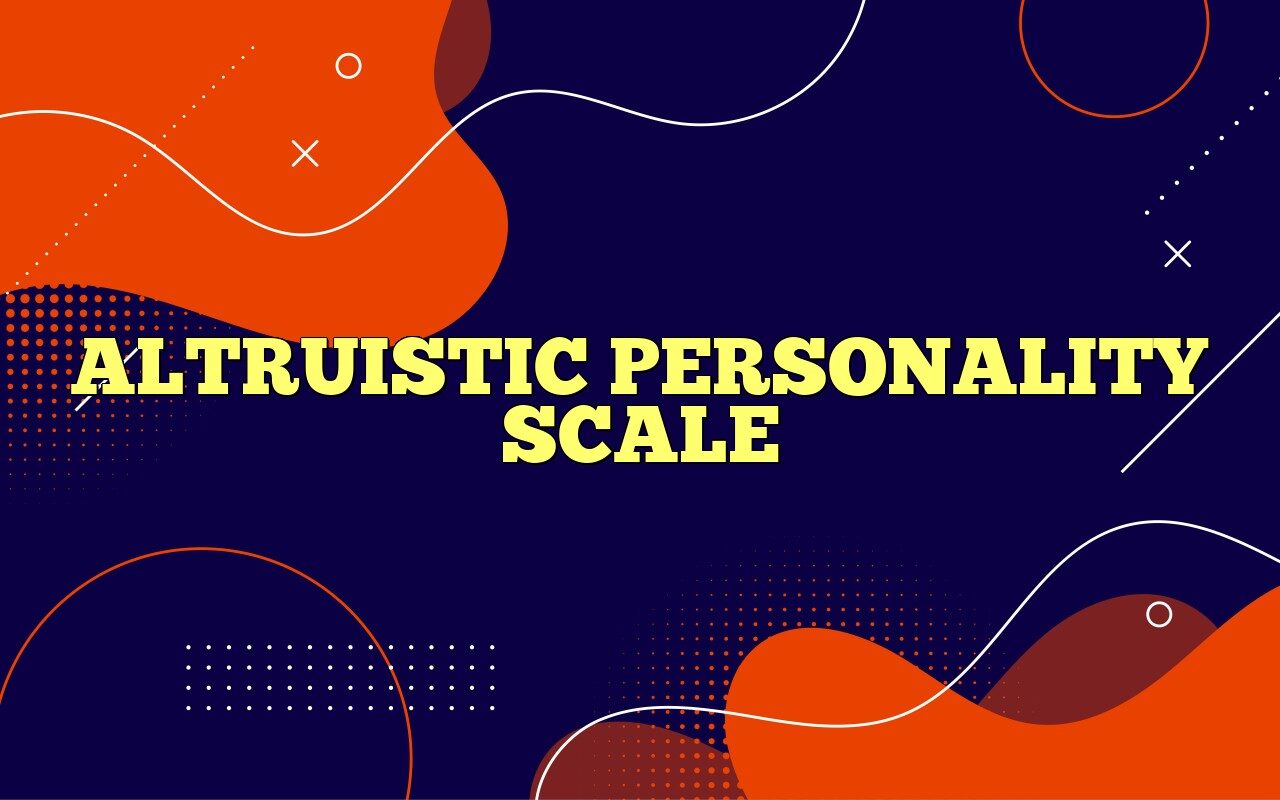 ALTRUISTIC PERSONALITY SCALE