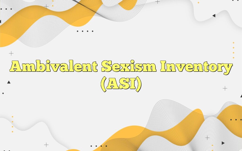 Ambivalent Sexism Inventory (ASI)