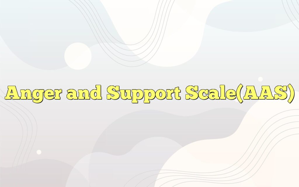 Anger And Support Scale(AAS)